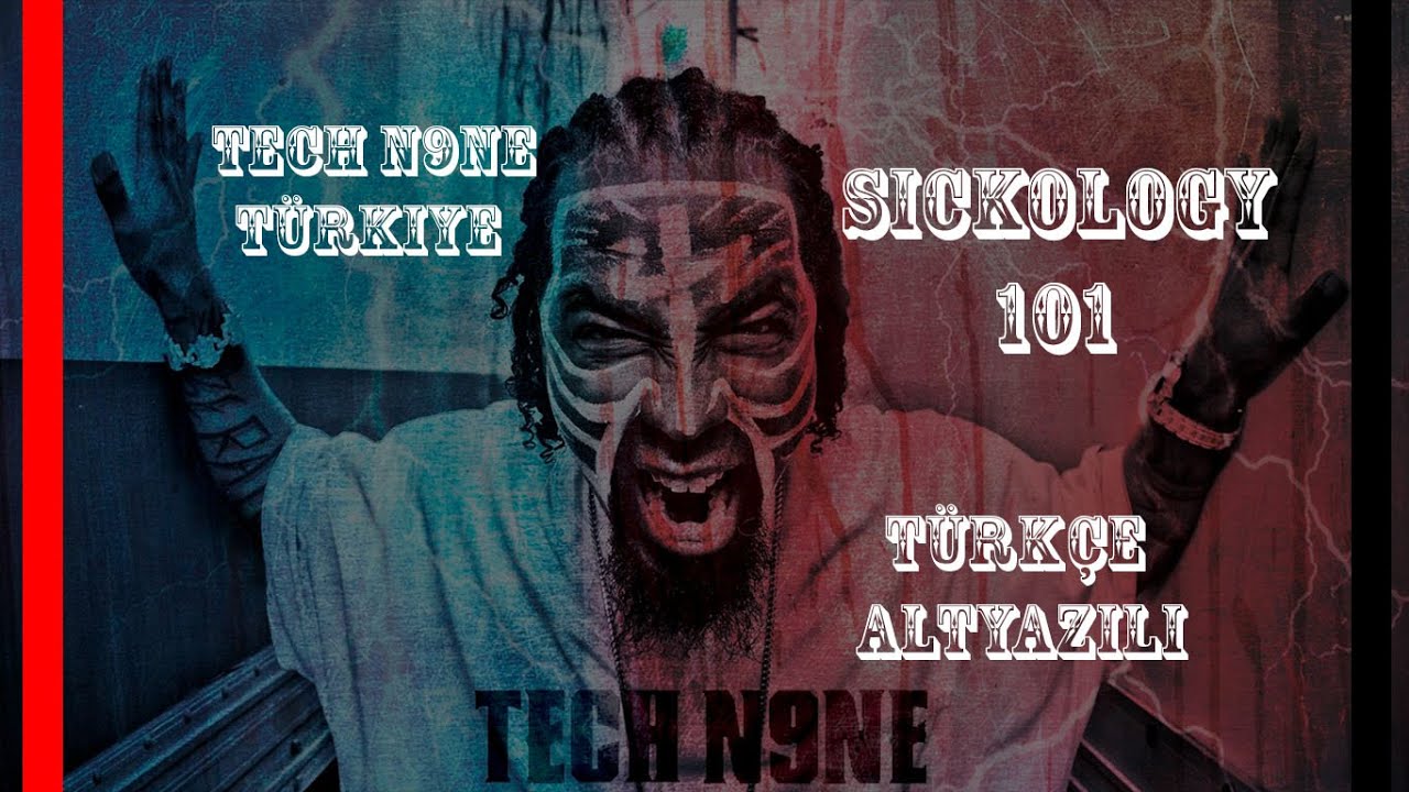 Tech N9ne - Sickology 101 (Türkçe Altyazılı) - YouTube