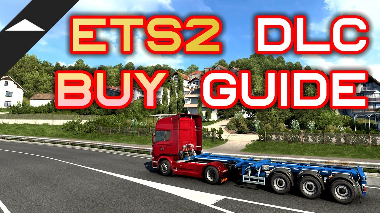 ETS2 DLC Buying Guide for 2022! | Recommendations & Tricks! - YouTube