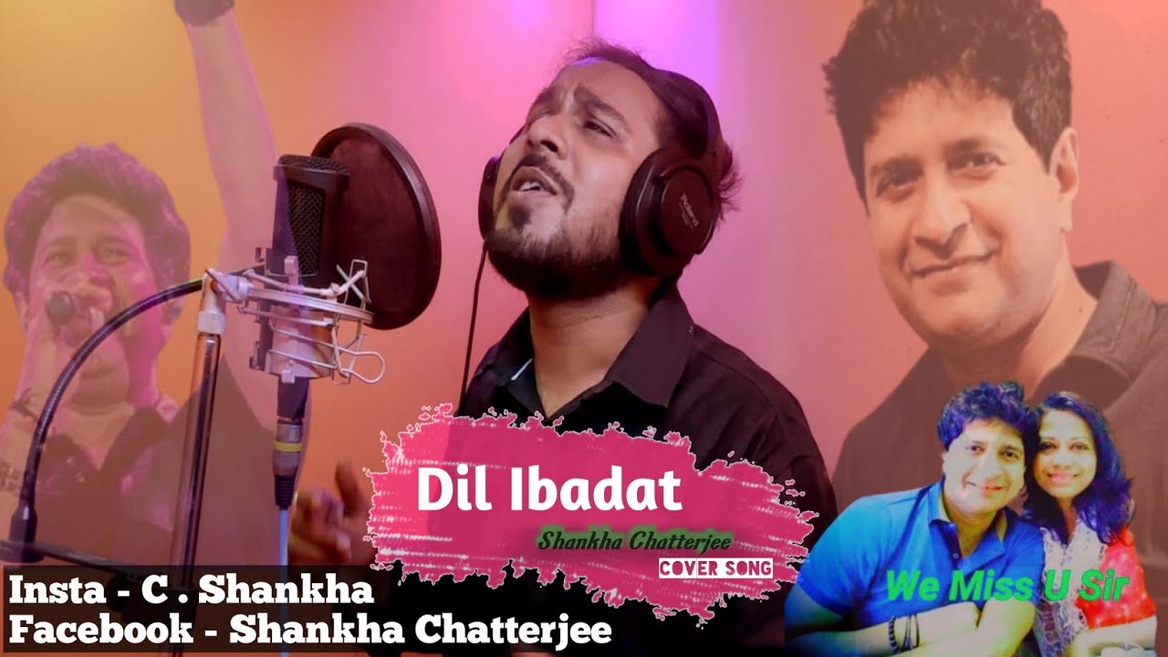 Dil Ibaadat - Unplugged Cover | Shankha Chatterjee | Tum Mile | KK ...