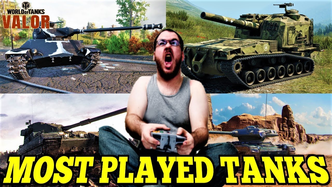 MOST PLAYED TANKS || World of Tanks: Valor - YouTube