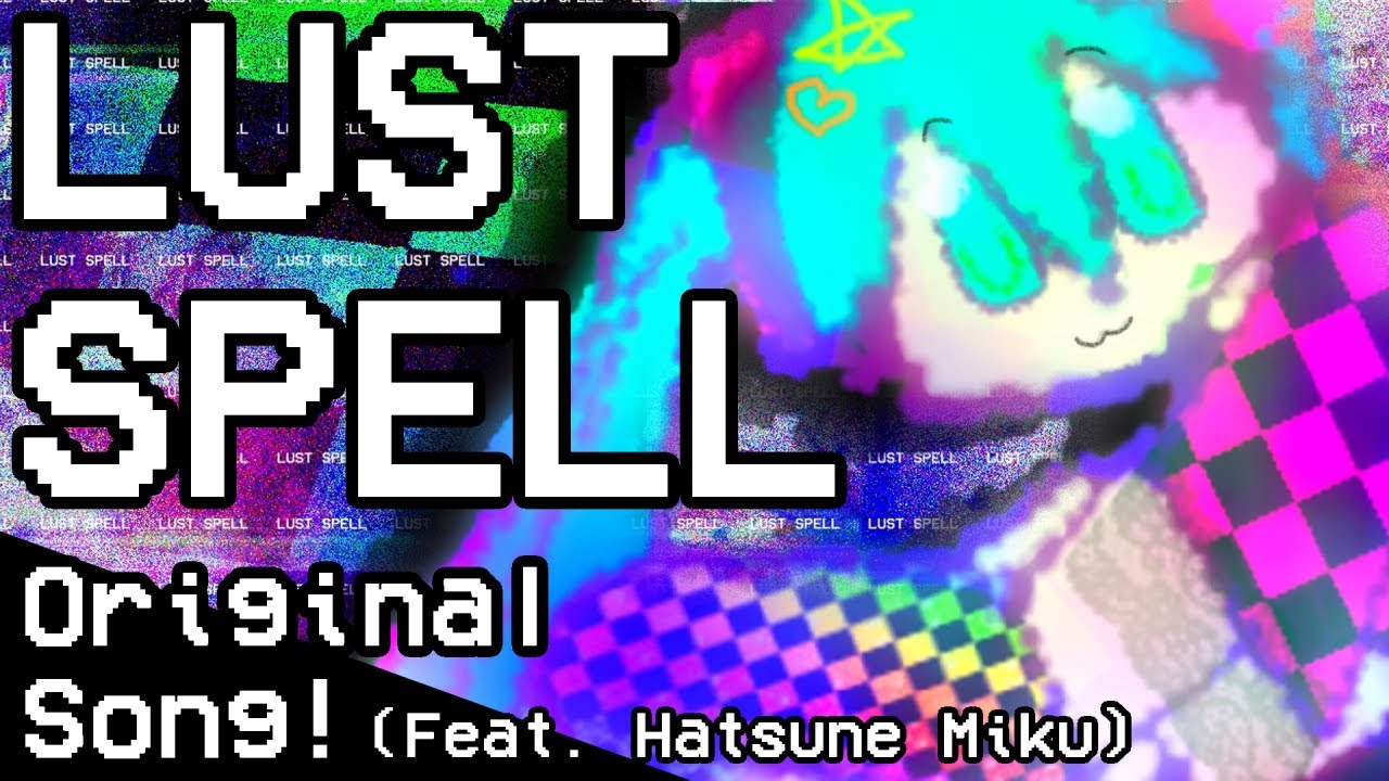 [Original Song] LUST SPELL (Feat. Hatsune Miku) - YouTube