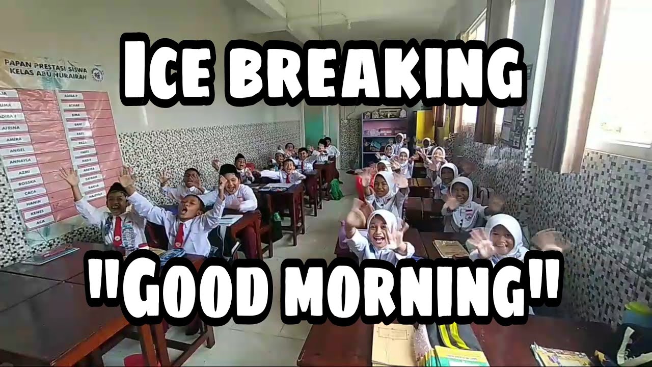 Ice Breaking | Good Morning | kelas 3B - YouTube