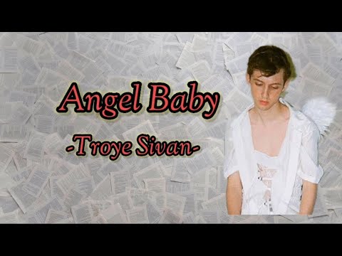 Angel Baby - Troye Sivan (lyrics) . - YouTube