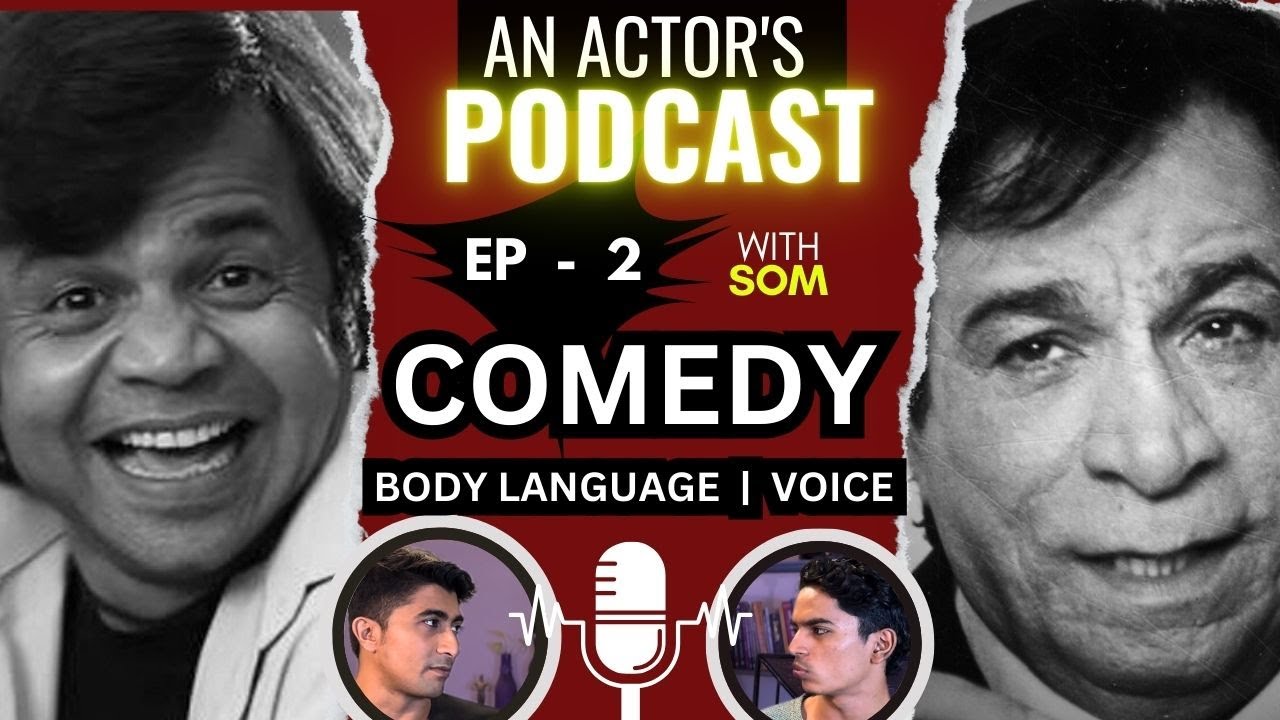 Comedy | Body language | Voice | Expression | The Actors Podcast (EP-2 ...