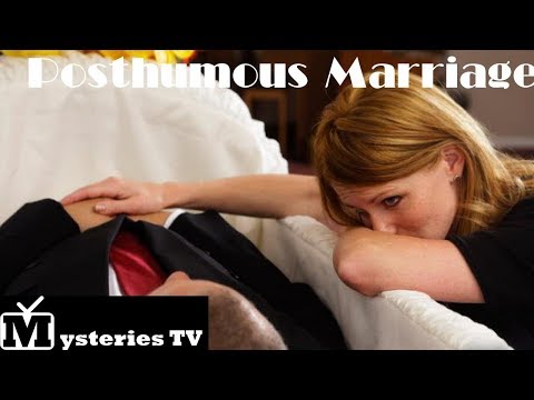What exactly is a posthumous marriage and how does it work?