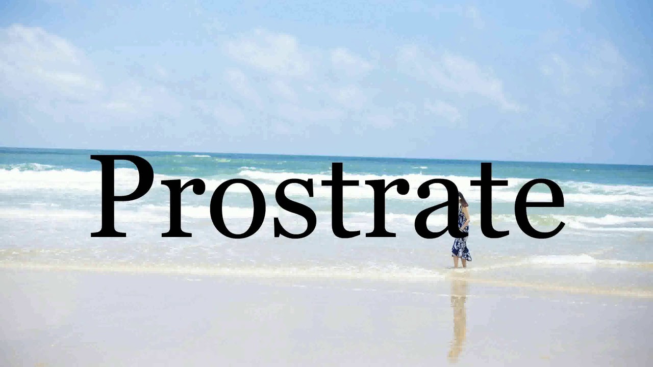 How To Pronounce Prostrate🌈🌈🌈🌈🌈🌈Pronunciation Of Prostrate - YouTube