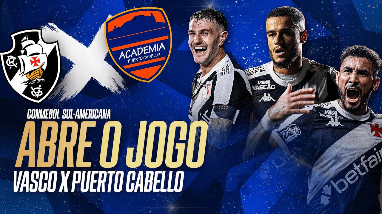 ABRE O JOGO de VASCO X PUERTO CABELLO pela Sul-Americana: Acompanhe AO ...