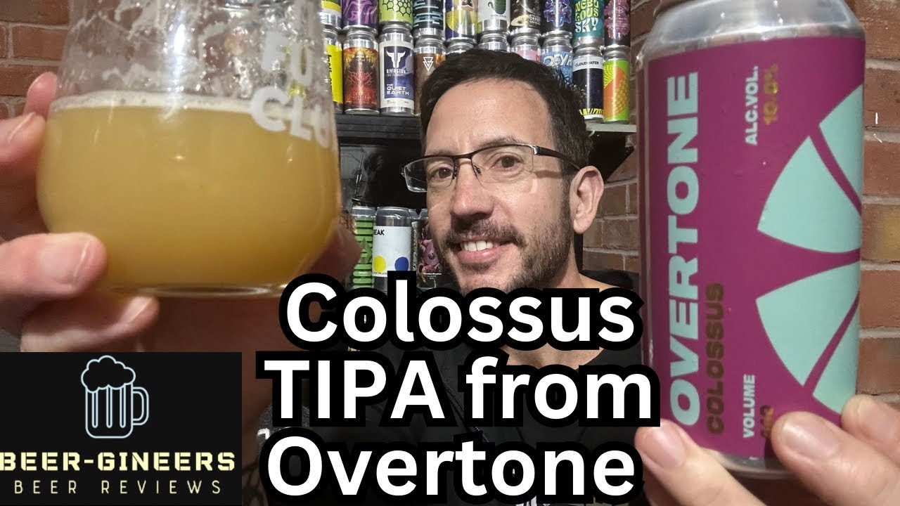 Colossus TIPA from Overtone - Beer Review #beerreview - YouTube