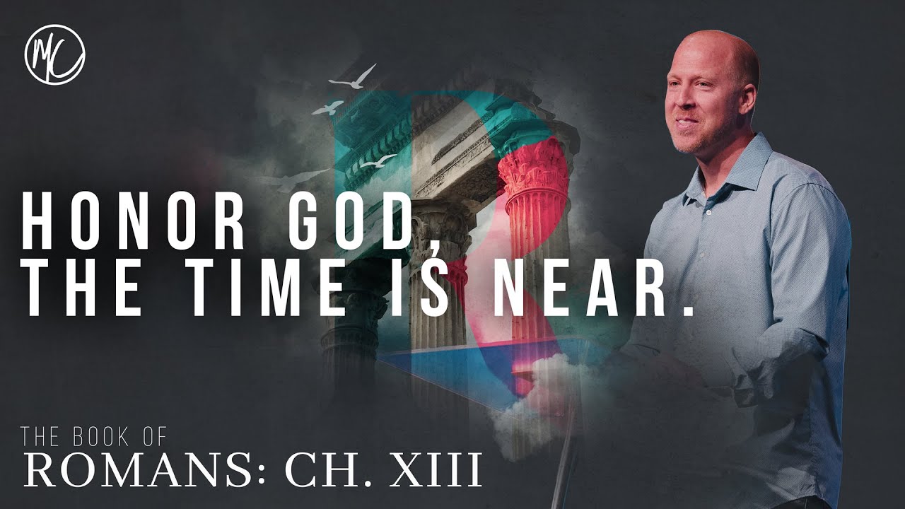 Romans 13 | Honor God, the Time is Near | Pastor Jason Higdon - YouTube