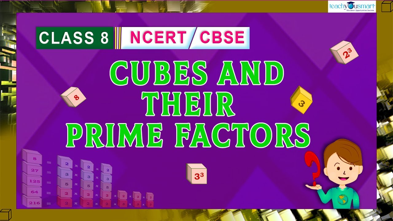 Cubes & Cube Roots | Cubes & Their Prime Factors | #ncert | #class8 | #chapter7|#teachyousmart ...