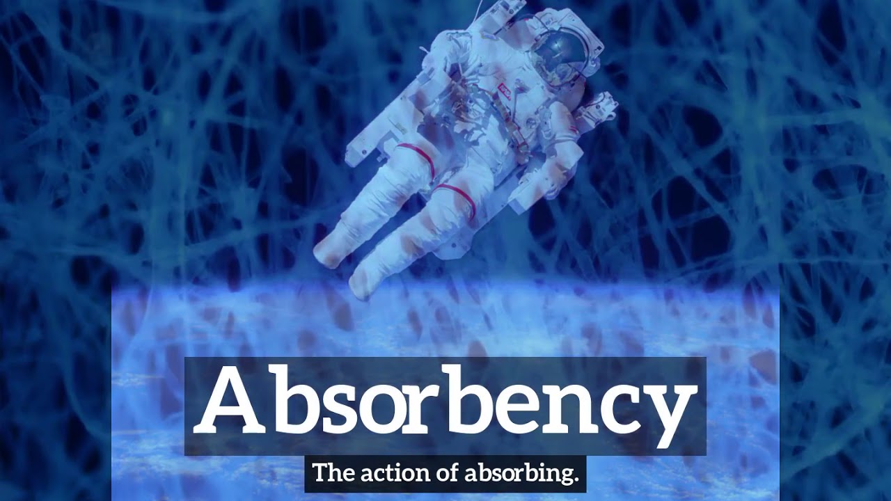 How Does Absorbency Look? | What is Absorbency? | How to Say Absorbency ...