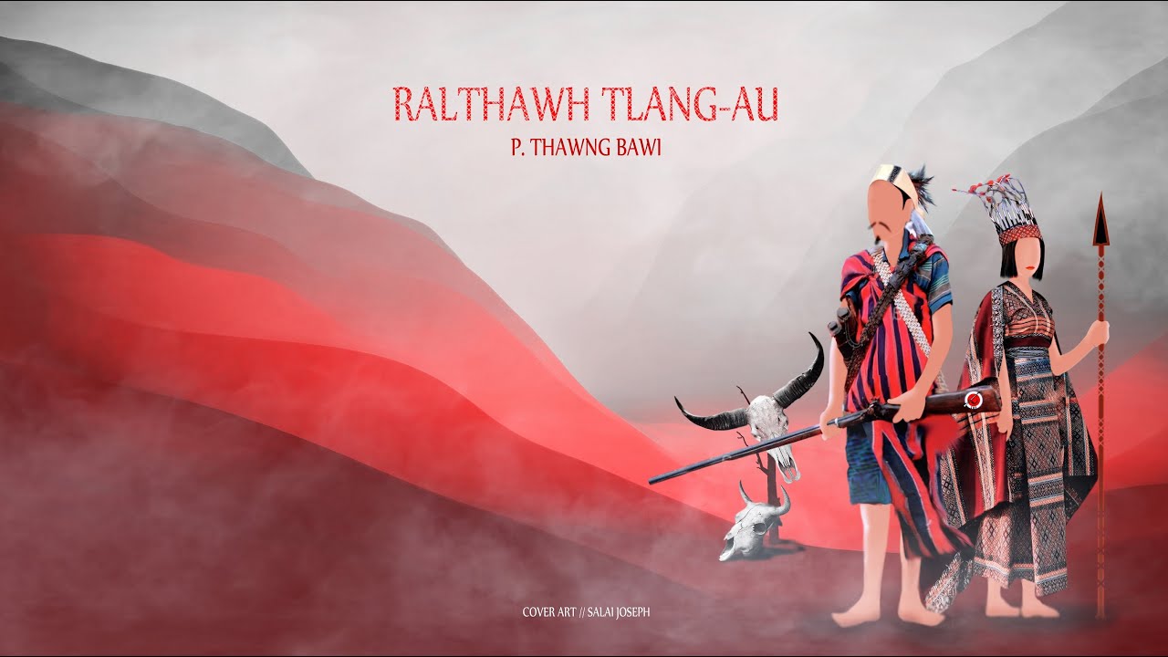 RALTHAWH TLANG-AU (The sound of a battle cry) - P. Thawng Bawi - YouTube