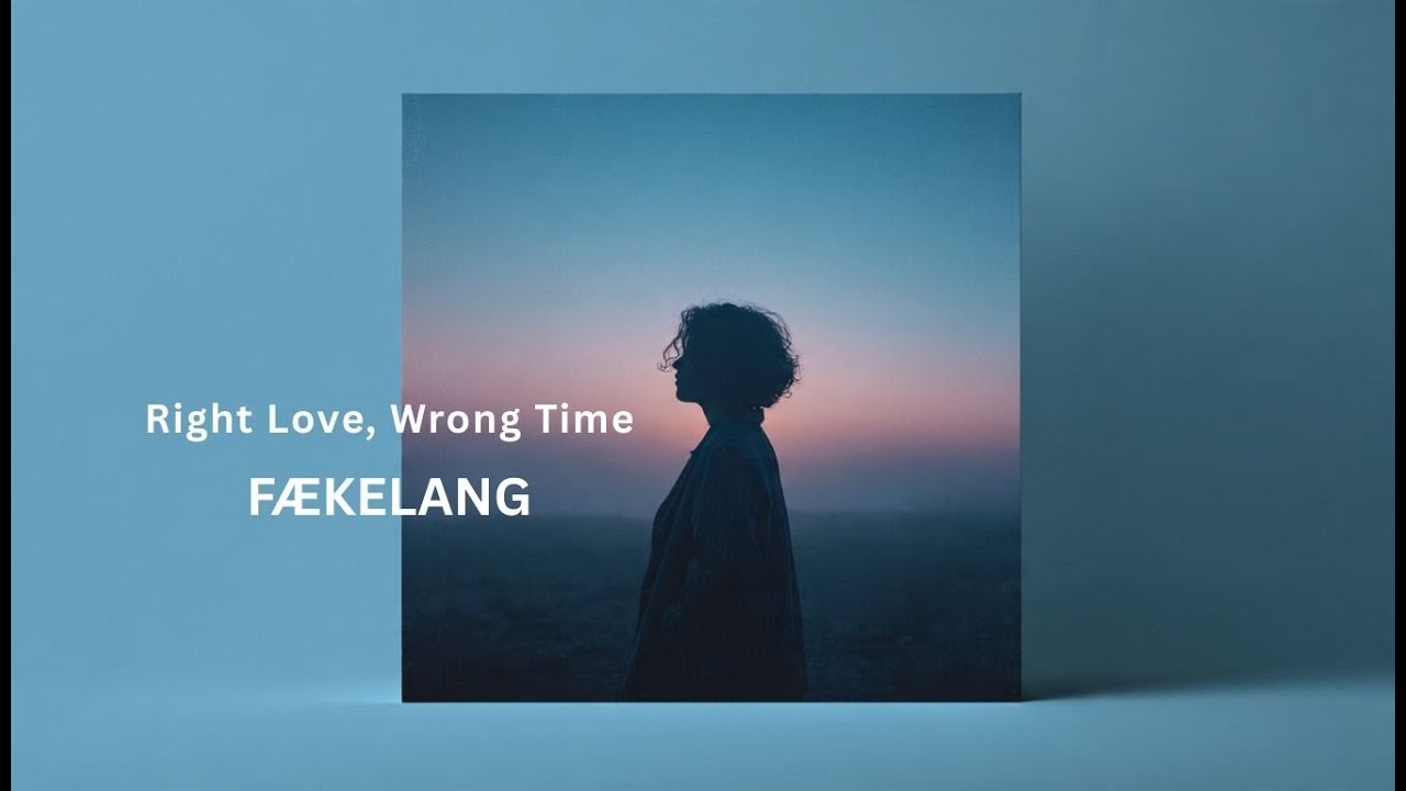 Right Love, Wrong Time | FÆKELANG | indie pop / cinematic vocal - YouTube