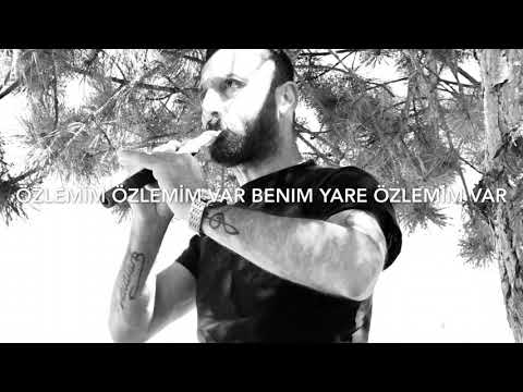 Özlemım var ozlemım var benım yare özlemim var