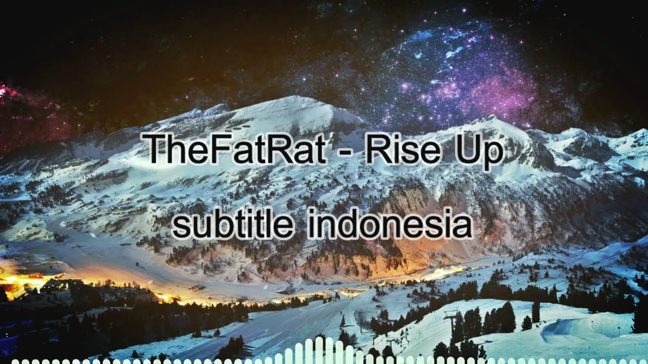 TheFatRat - Rise Up [lirik terjemahan indonesia] - YouTube