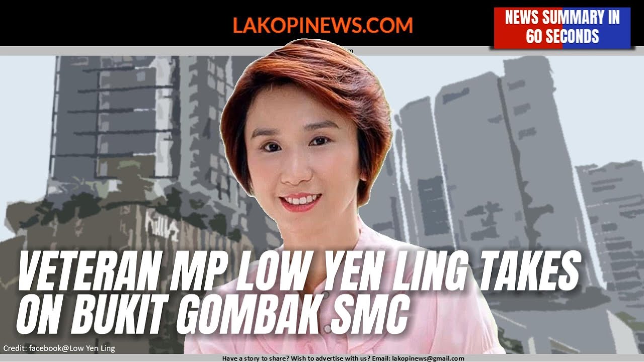 Veteran MP Low Yen Ling Takes on Bukit Gombak SMC - YouTube