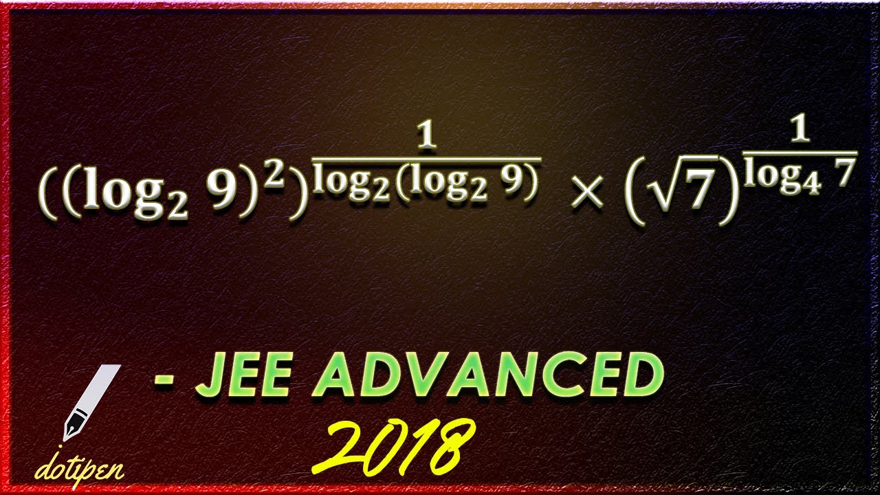JEE ADVANCED 2018 log Problem | Paper 1 Question 7 | Maths | Hindi ...