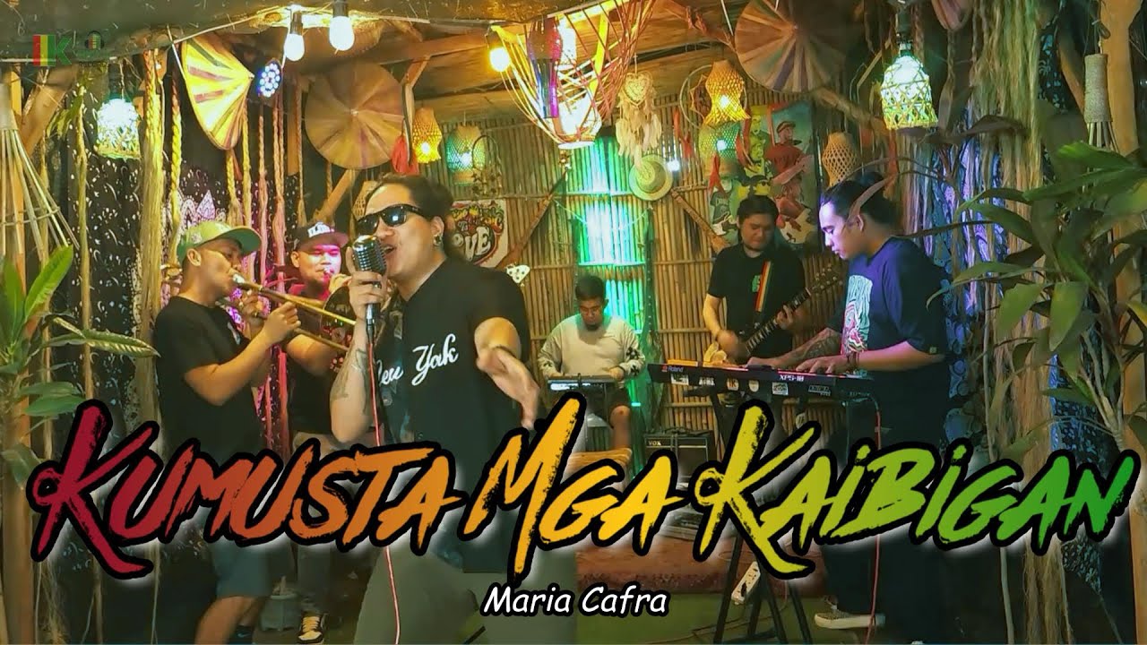 Kumusta Mga Kaibigan - Maria Cafra | Kuerdas Reggae Version - YouTube