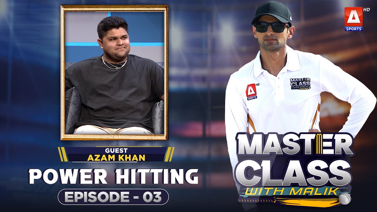 Master Class With Malik | Episode 03 | Azam Khan | A Sports - YouTube