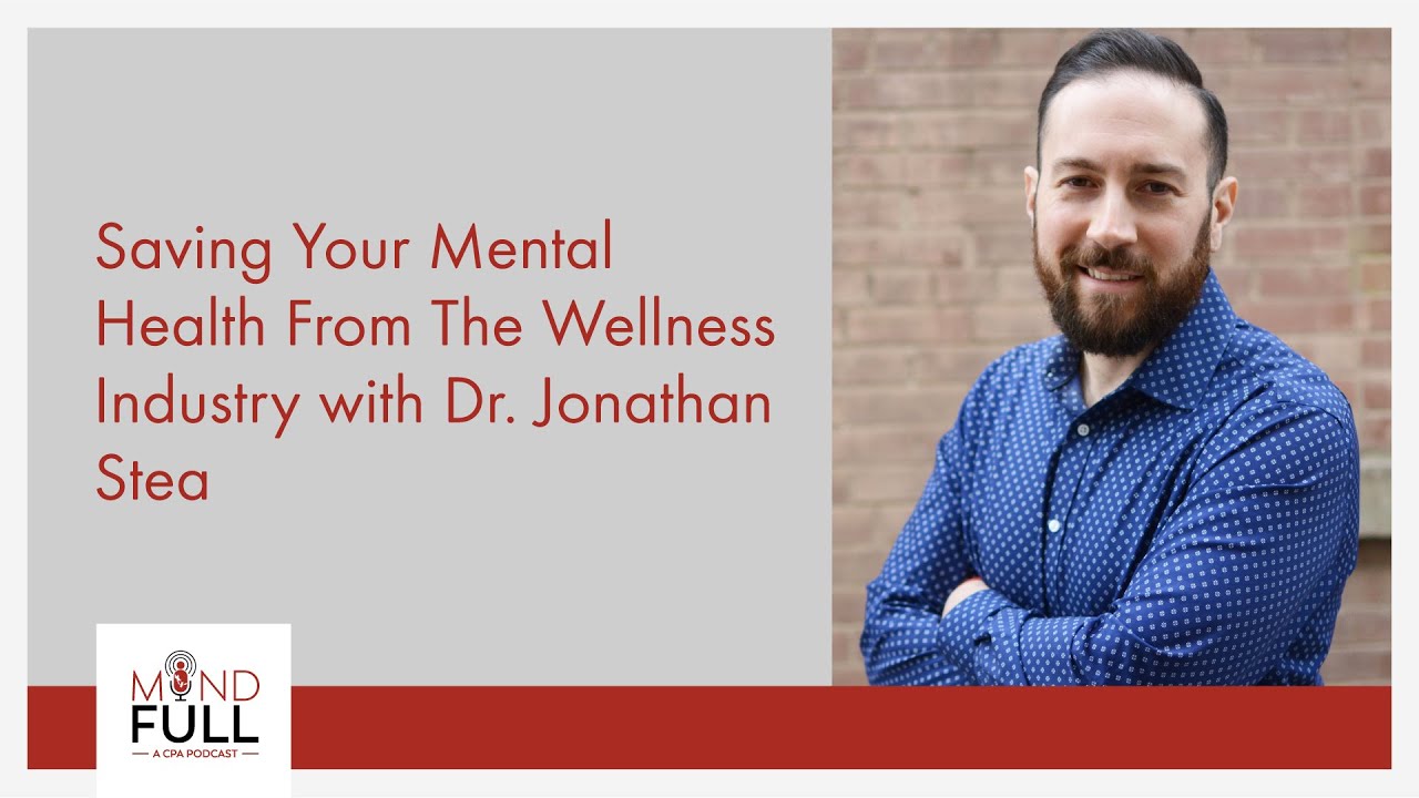 Saving Your Mental Health From The Wellness Industry with Dr. Jonathan ...