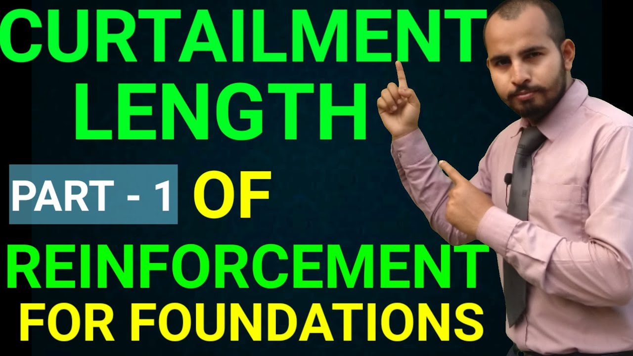 CURTAILMENT LENGTH OF REINFORCEMENT FOR FOUNDATIONS - YouTube