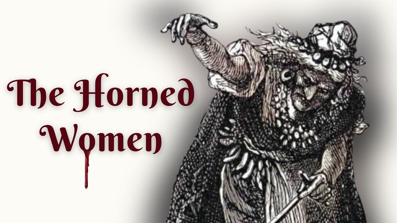 The Horned Women: Don't Let the Witches In | Celtic Legend - YouTube