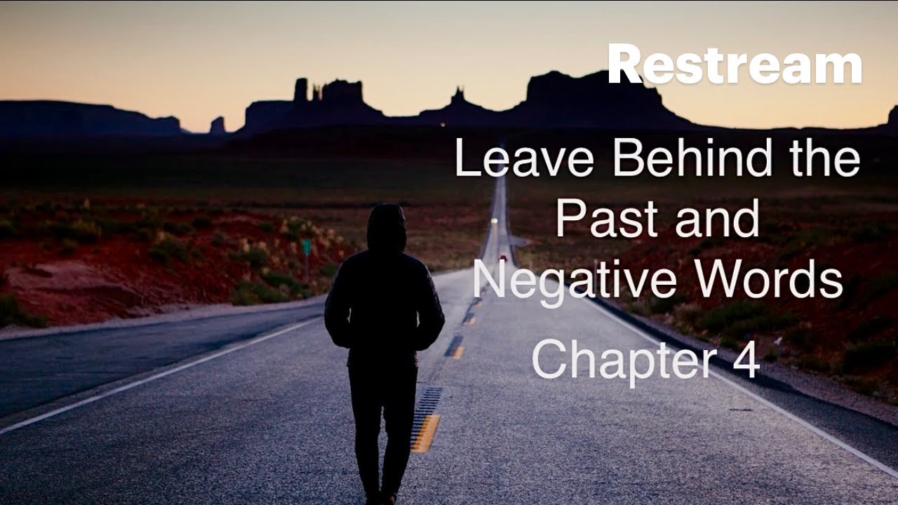 Leave Behind The Past and Negative Words Chapter 4 - YouTube