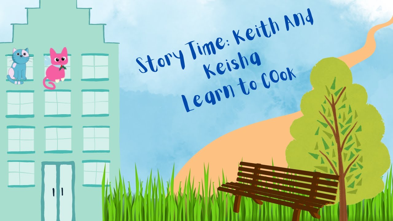 Story Time: Keith And Keisha Learn To Cook - YouTube