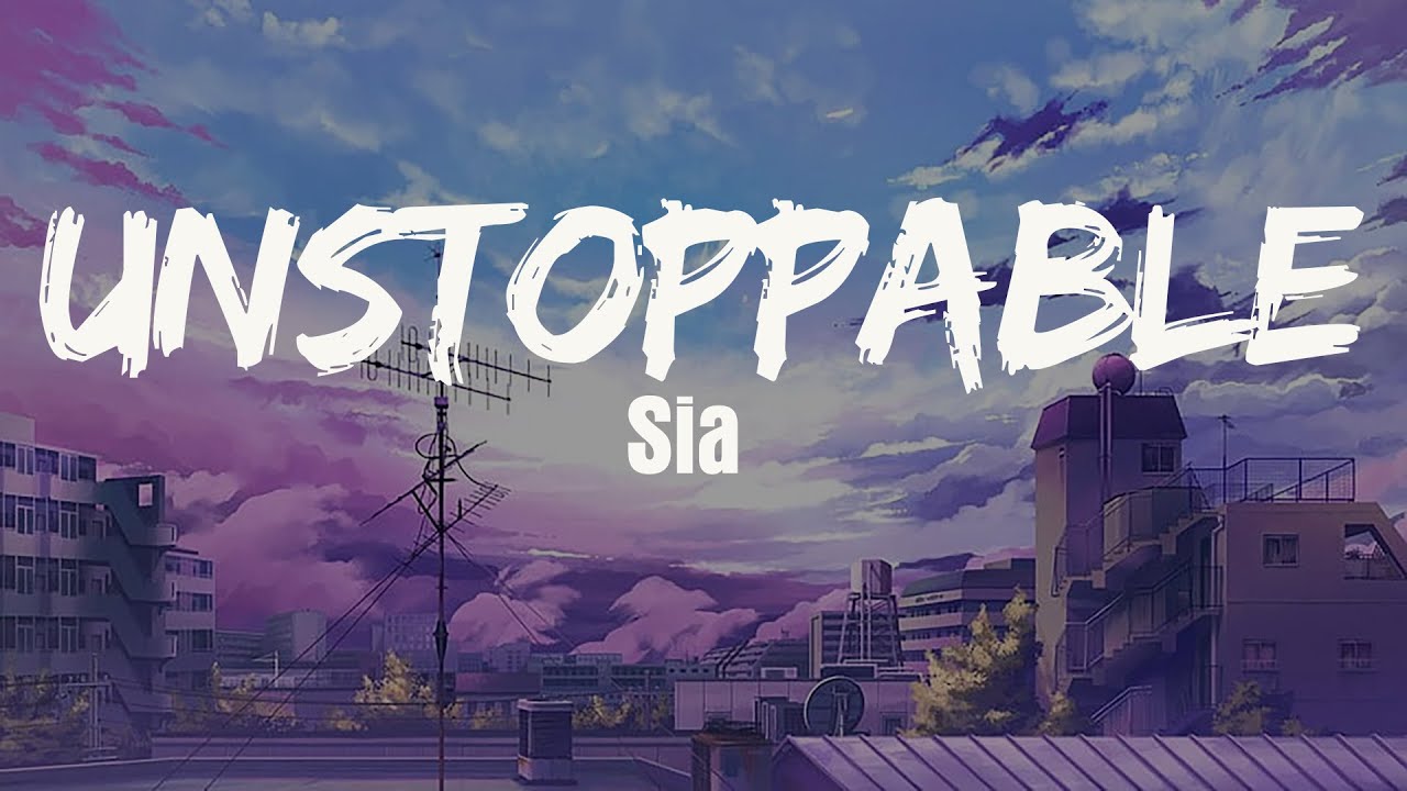 Unstoppable - Sia ( Lyrics) - YouTube Music