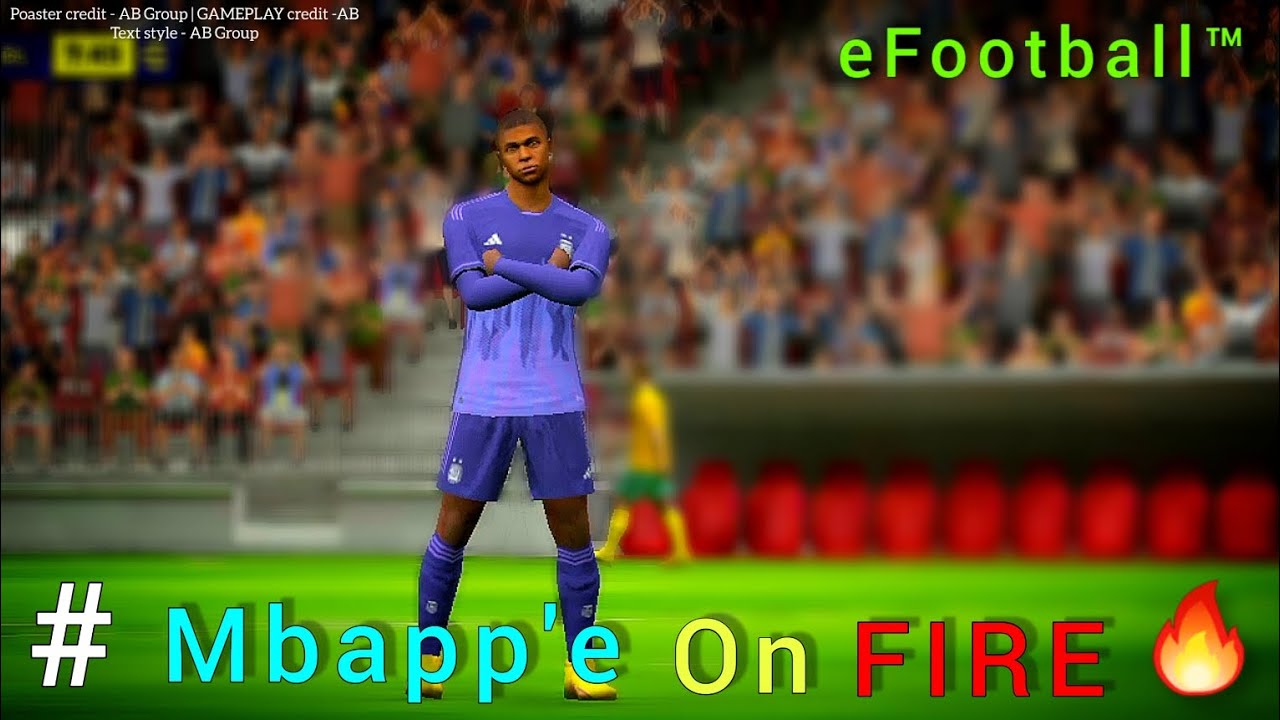 # Mbapp'e on FIRE 🔥🔥🔥 ! | eFootball™ GAMEPLAY | AB All #fifa #football ...