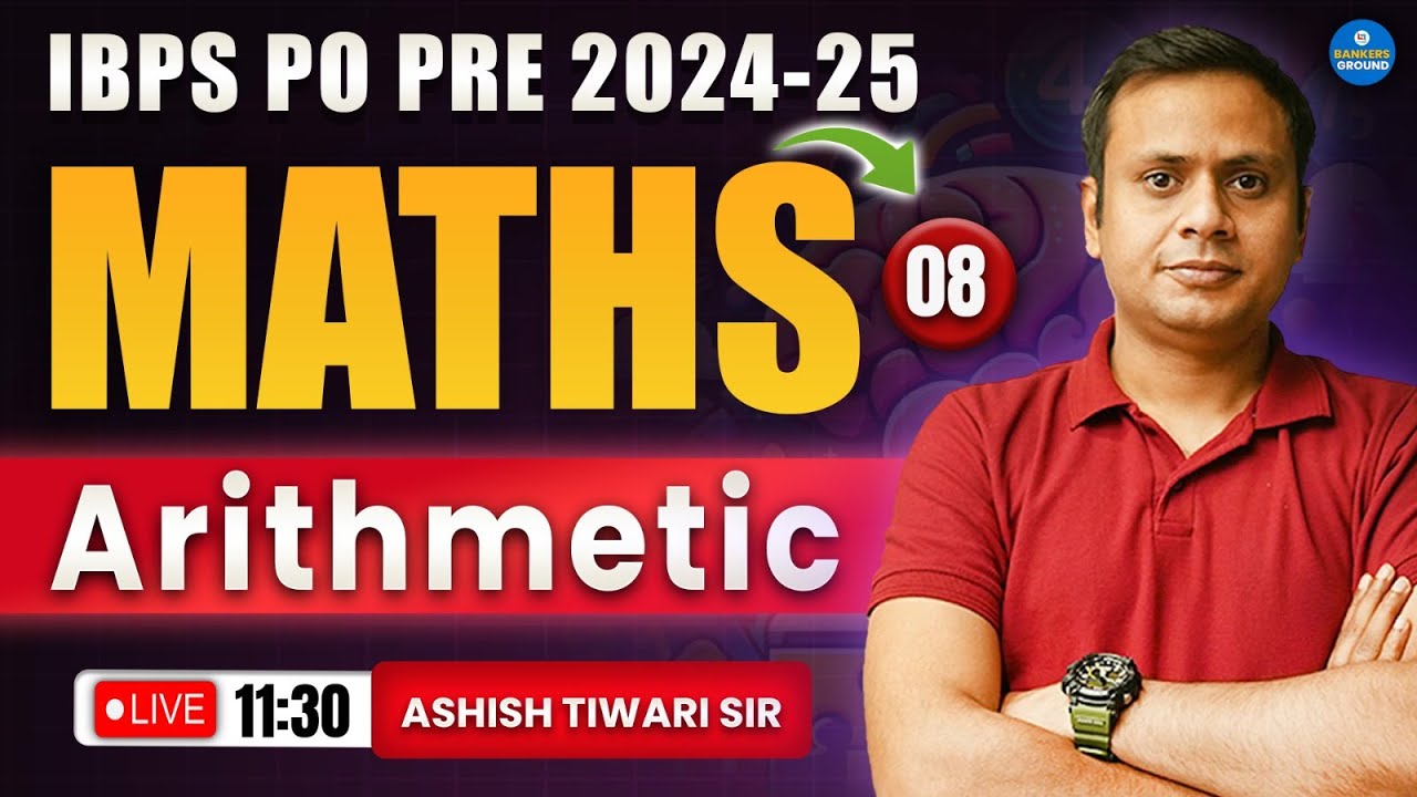 IBPS PO Pre 2024 | Master Arithmetic | #8 Essential Math Classes by Ashish Tiwari Sir - YouTube