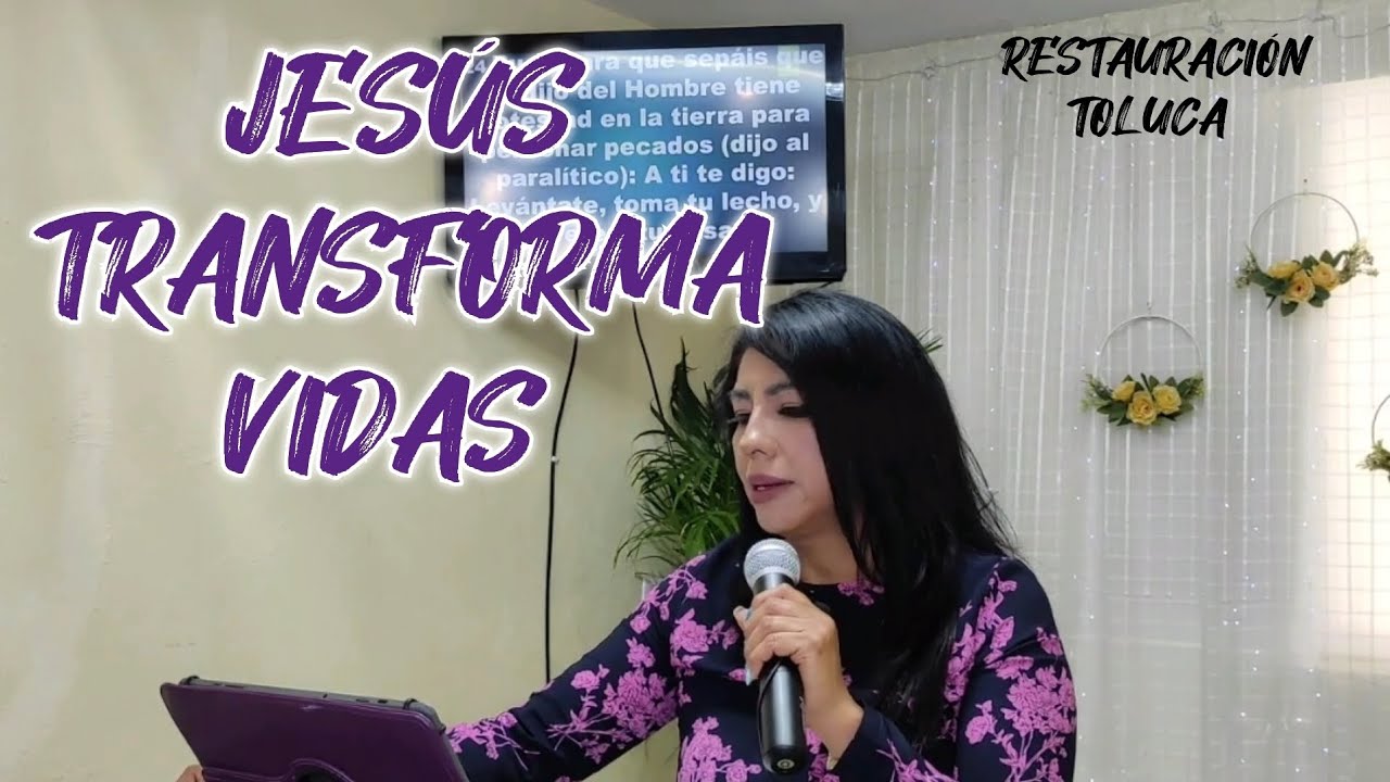 "Jesús transforma vidas" RESTAURACIÓN TOLUCA - YouTube