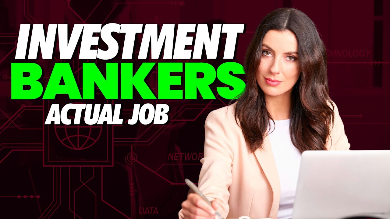 What EXACTLY Is The Job Of An Investment Banker? - YouTube