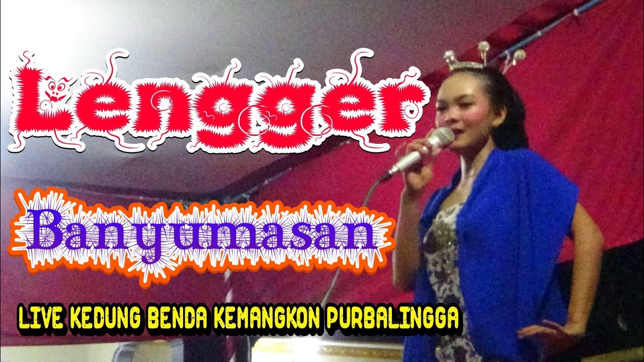 Lengger banyumasan live desa kedung benda kmk pbg. - YouTube