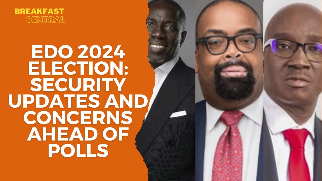 Edo 2024 Election: Security Updates and Concerns Ahead of Polls - YouTube