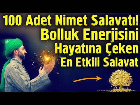 Dikkat! 100 Adet Nimet Salavatı Mucizesi.! Kim her gün 100 kere okursa her tarafı nimetle dolar..!