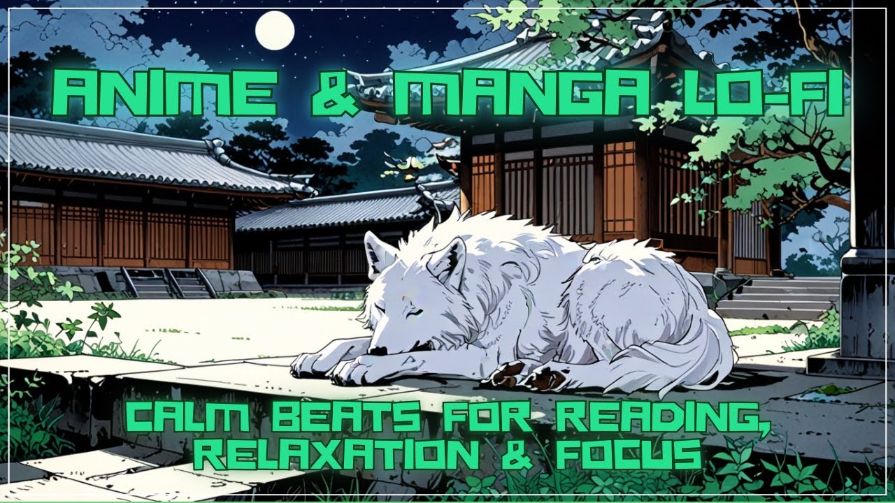 🐺 Cozy Anime & Manga Lo-Fi | Calm Beats for Reading, Relaxation & Focus ...