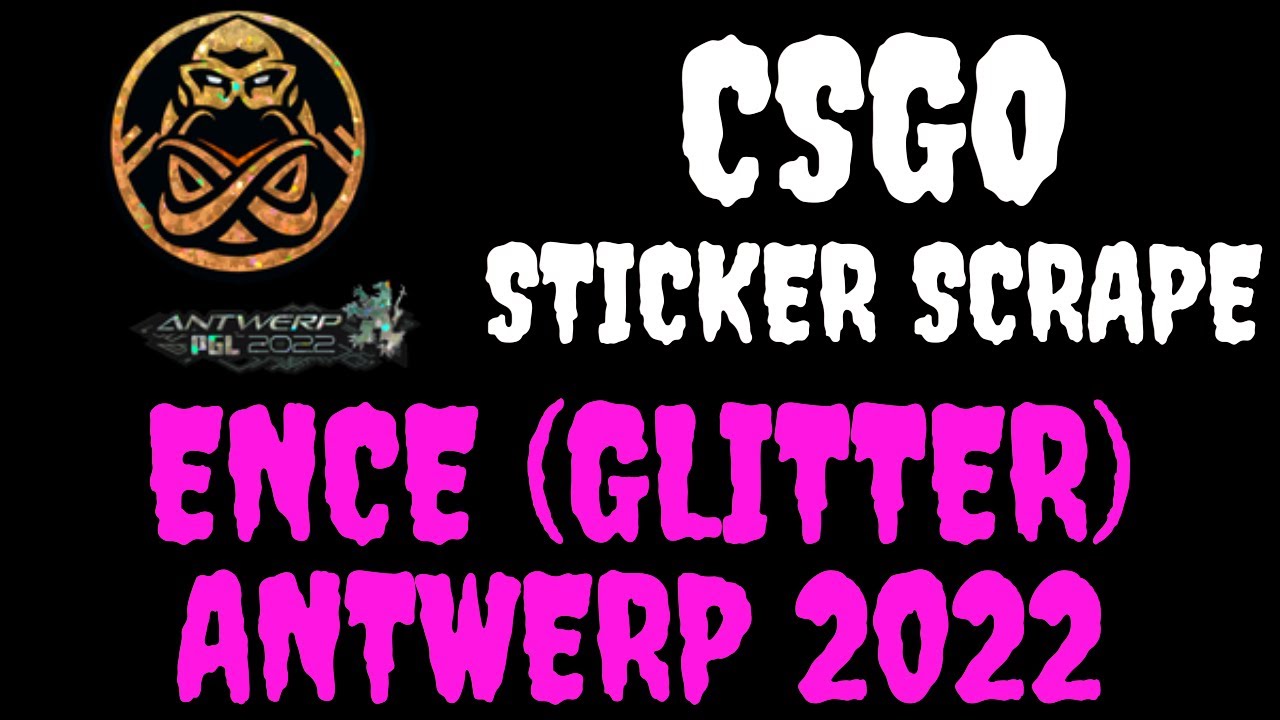 CSGO - Sticker | ENCE (Glitter) | Antwerp 2022 - Scrape - Counter ...