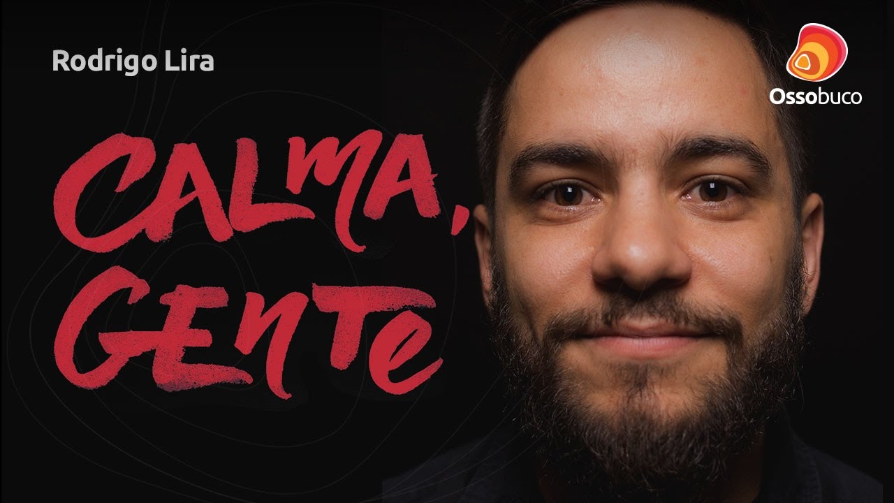 Calma, gente. - Rodrigo Borges - YouTube