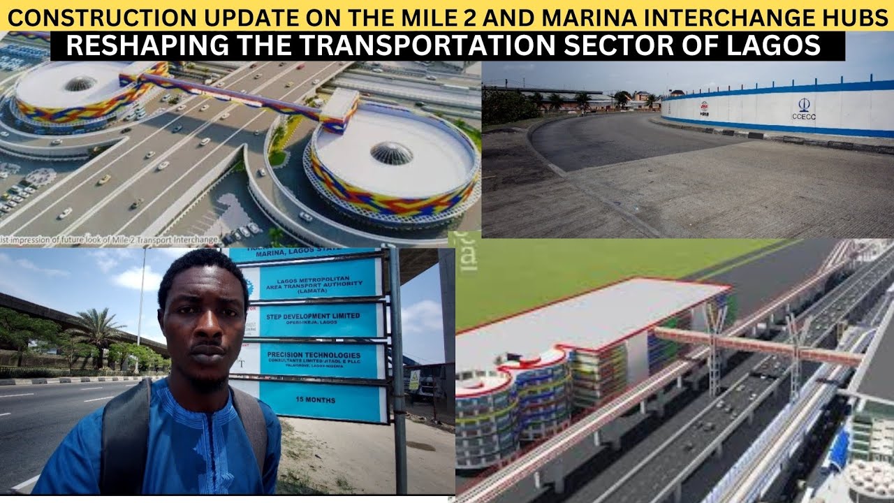 CONSTRUCTION UPDATE ON THE MILE 2 AND MARINA INTERCHANGE HUBS,RESHAPING ...
