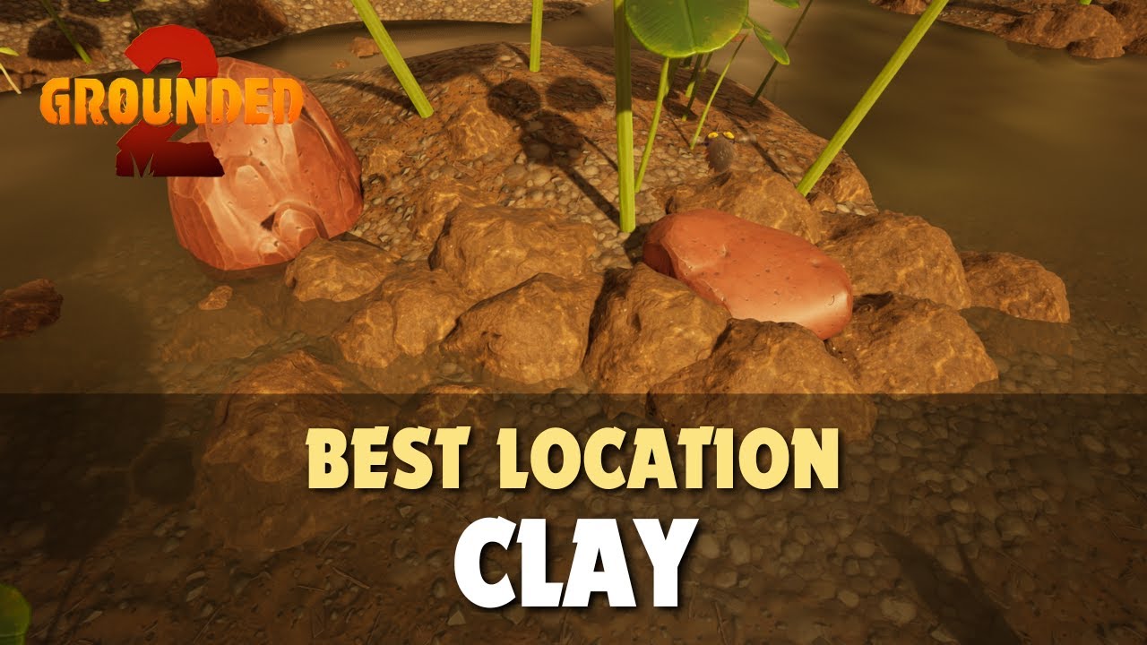 Best location to get clay - Grounded 2 - YouTube