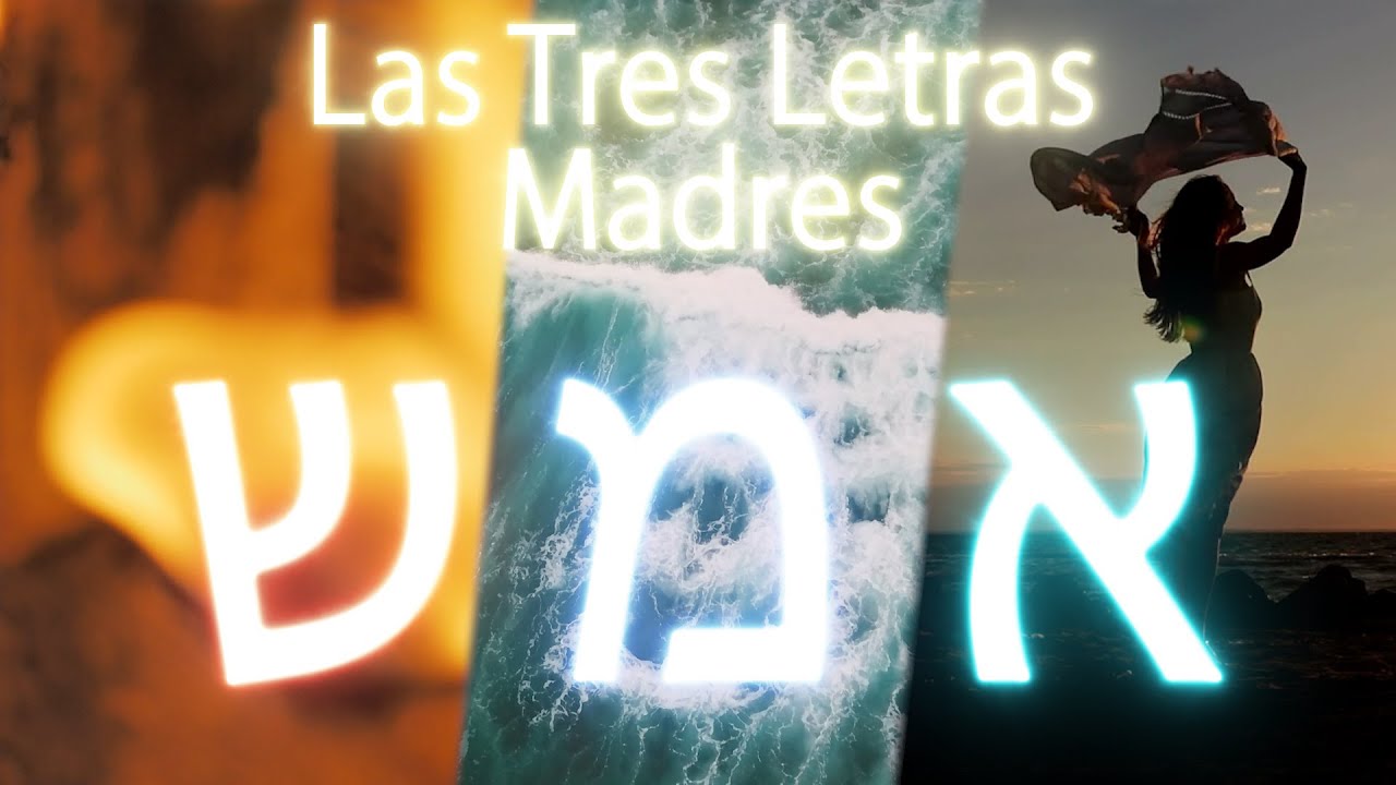 Las 3 letras Madres y los 3 Elementos primordiales con las cuales Dios ...