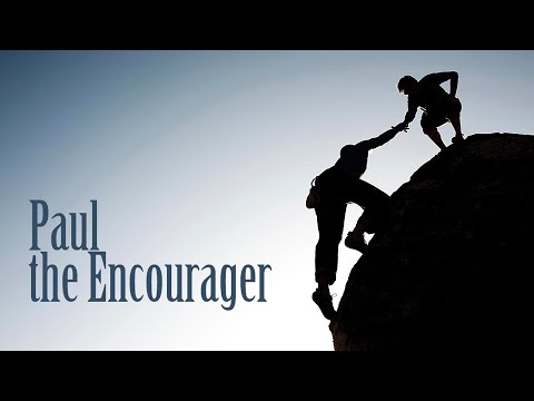 Paul The Encourager - YouTube