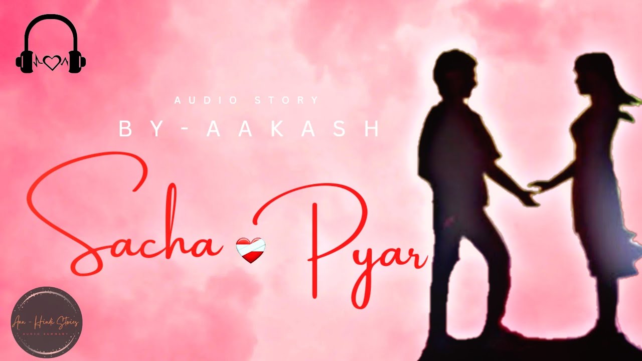 Sacha Pyar Love Story || Love story | By :Aakash Ahirwar || Aan-Hindi ...