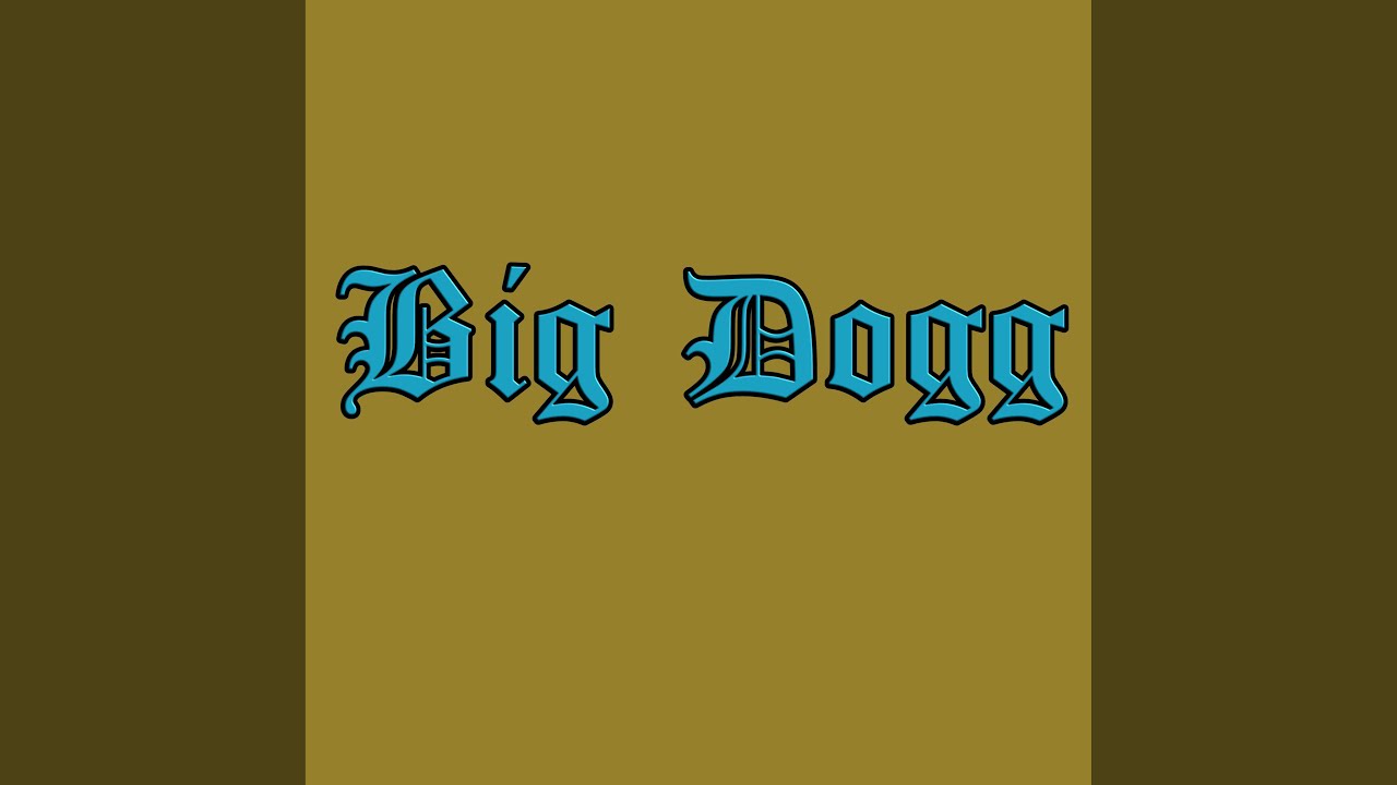 Big Dogg - YouTube