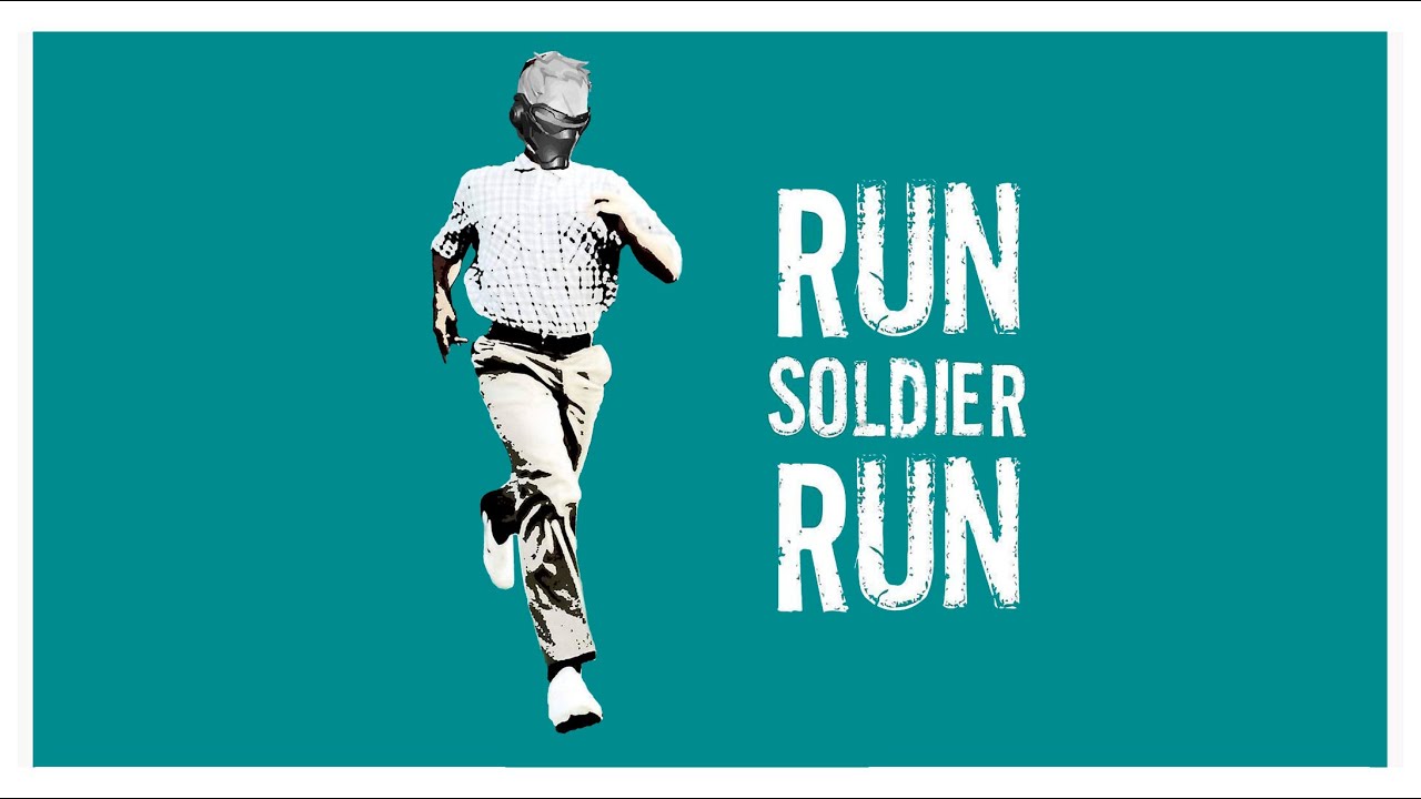 RUN SOLDIER RUN - YouTube