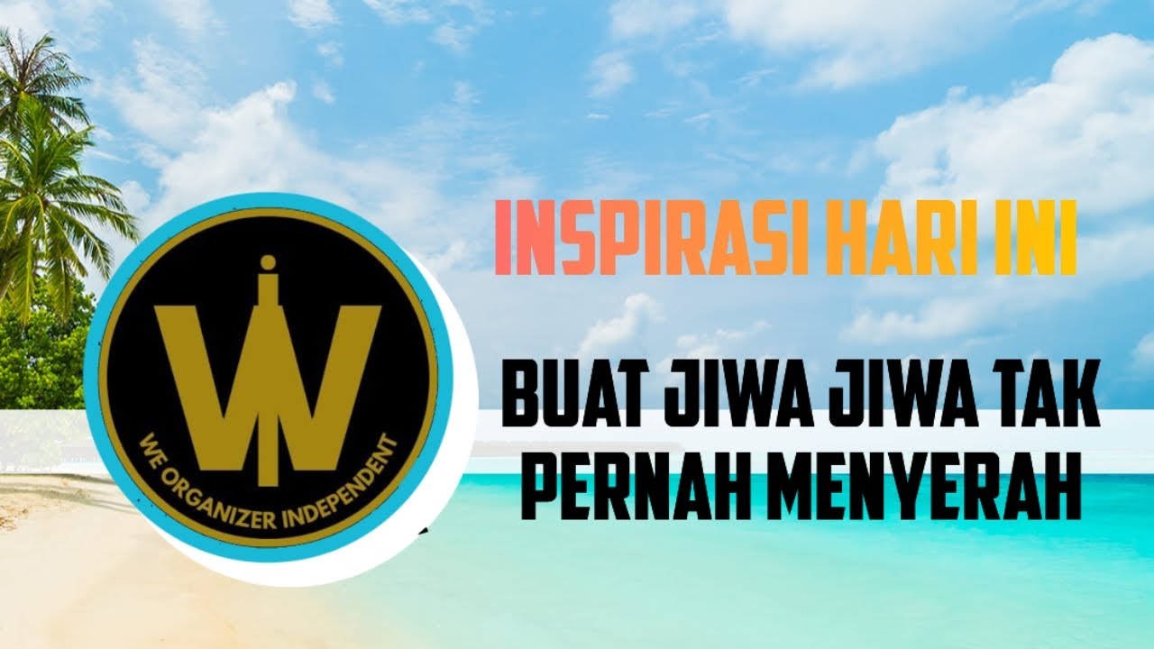 Buat Jiwa Jiwa yang tak Pernah Menyerah || Inspirasi Hari Ini - YouTube