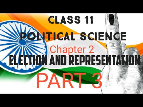 CLASS 11 POLITICAL SCIENCE CHAPTER 3 ELECTION AND REPRESENTATION ( PART ...