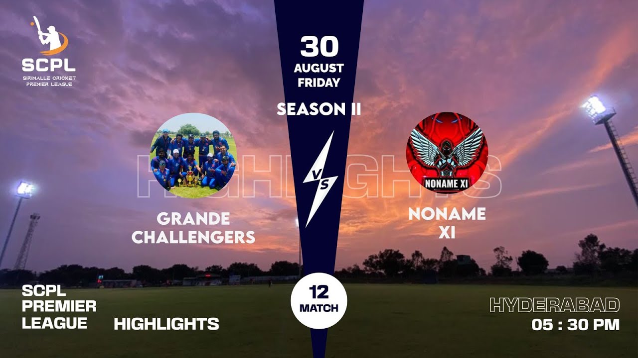 SCPL PREMIER LEAGUE S 02 GRANDE CHELLENGERS vs NONAME XI HIGHLIGHTS ...