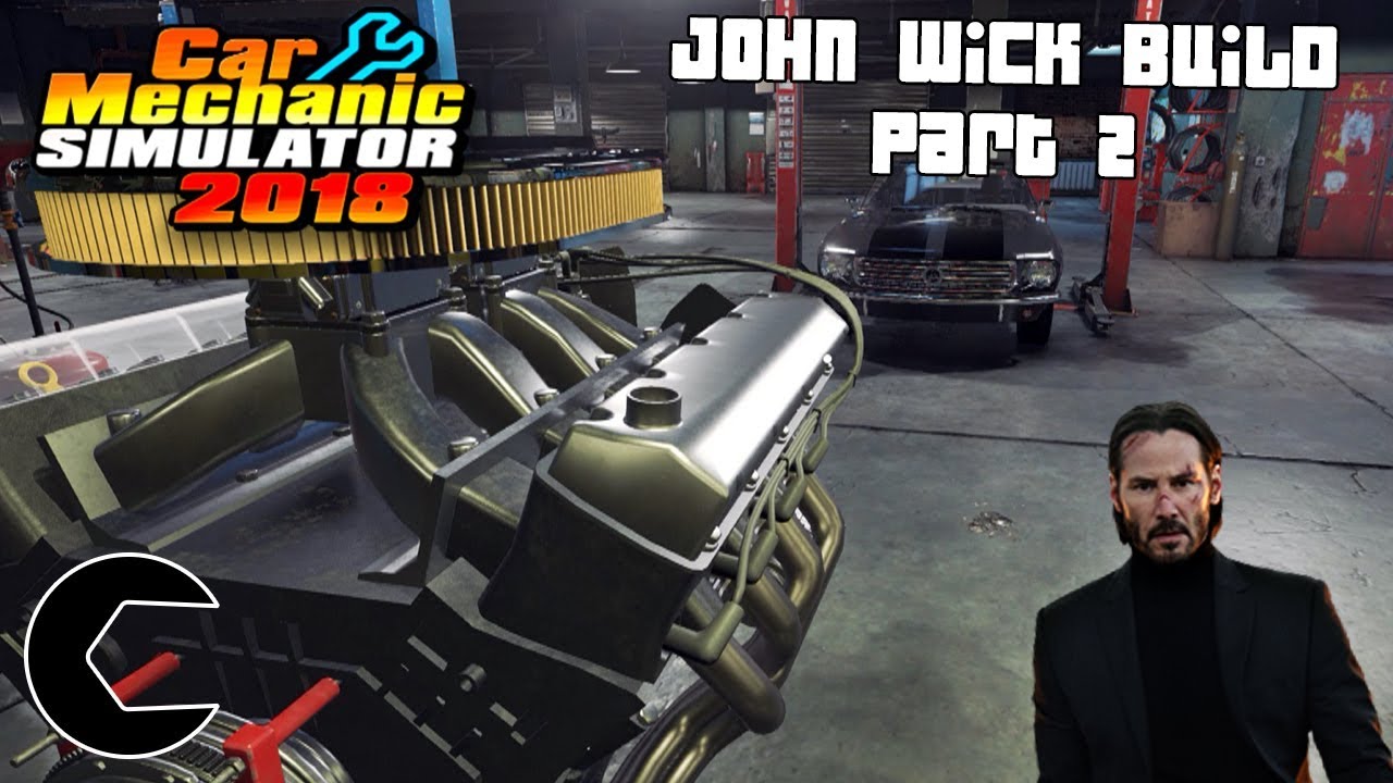 John Wick Mustang build! Part 2 - Car Mechanic Simulator 2018 - YouTube